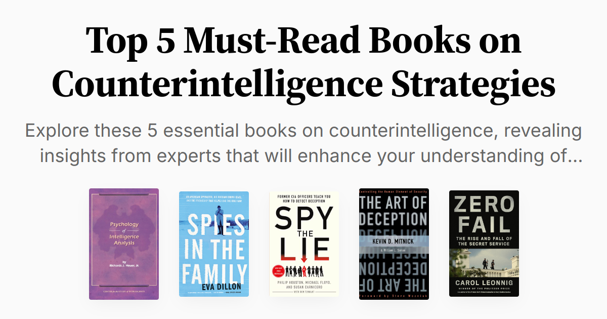 Top 5 Must-Read Books on Counterintelligence Strategies | Summary & Audio
