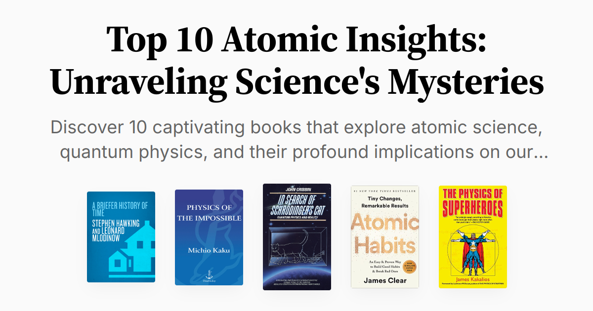 Top 10 Atomic Insights: Unraveling Science's Mysteries | Summary & Audio