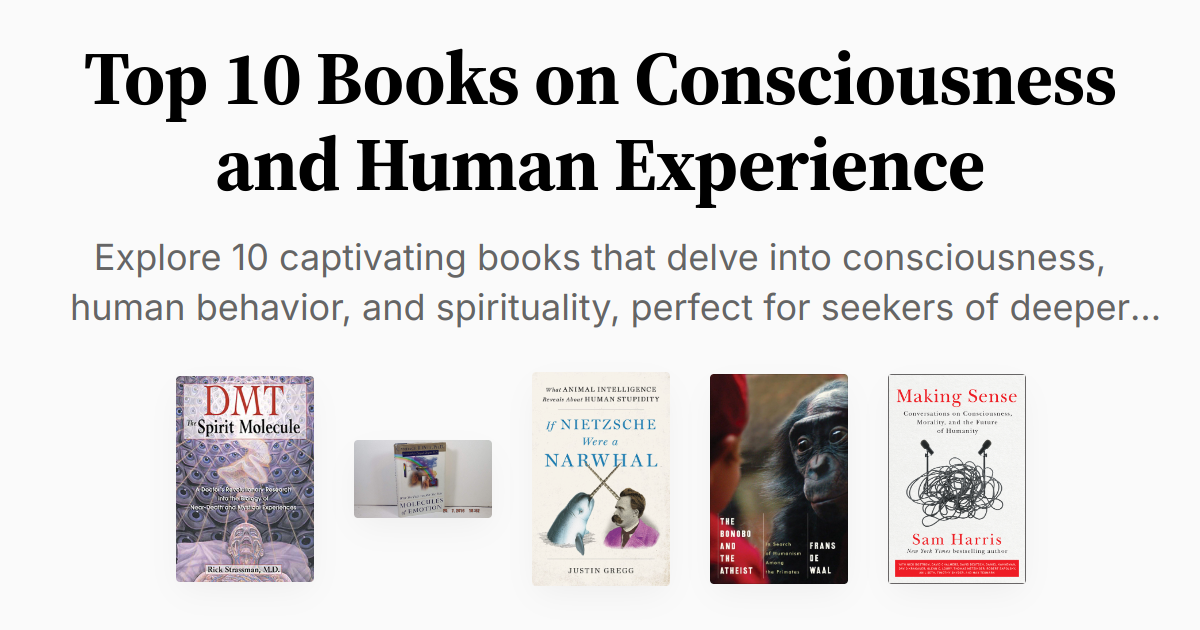 Top 10 Books on Consciousness and Human Experience | Summary & Audio