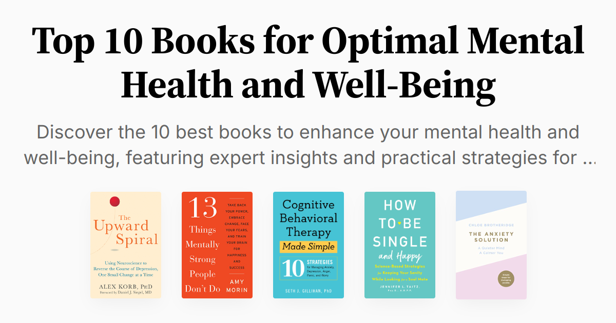 Top 10 Books for Optimal Mental Health and Well-Being | Summaries & Audio