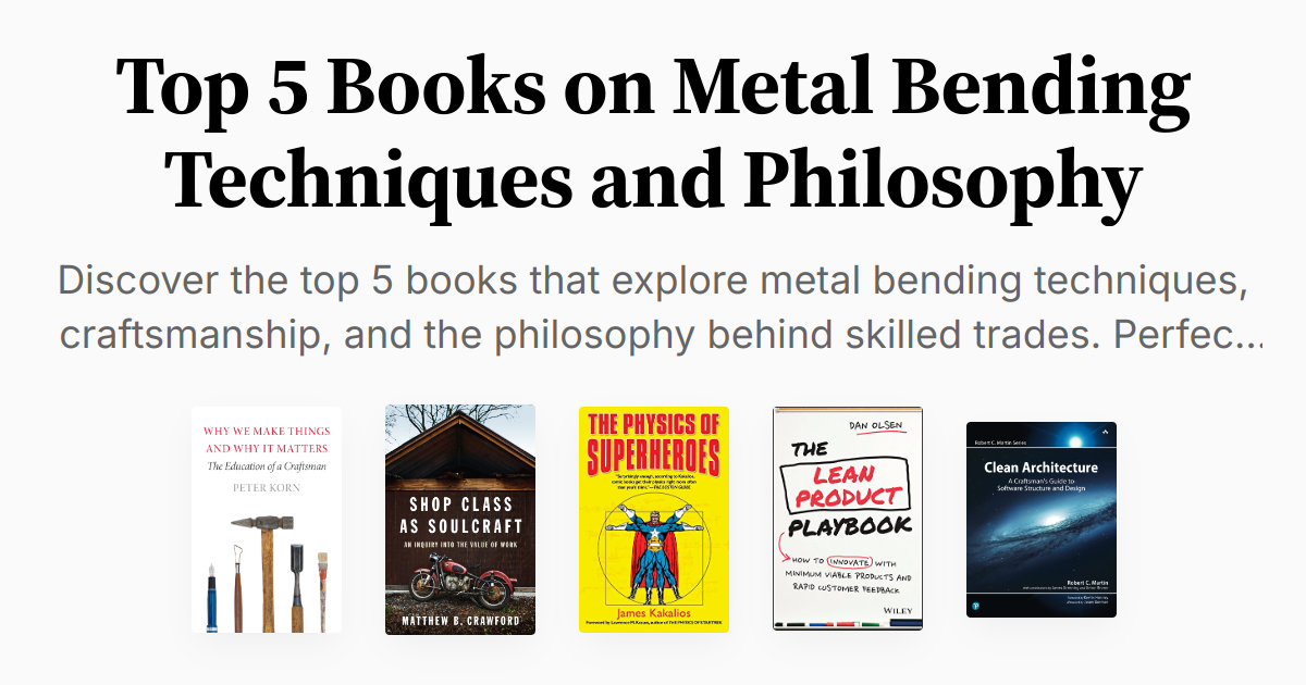 Top 5 Books on Metal Bending Techniques and Philosophy | Summary & Audio