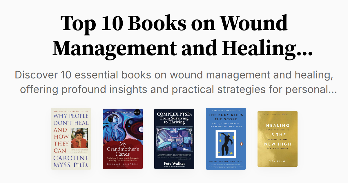 Top 10 Books on Wound Management and Healing Insights | Summary & Audio