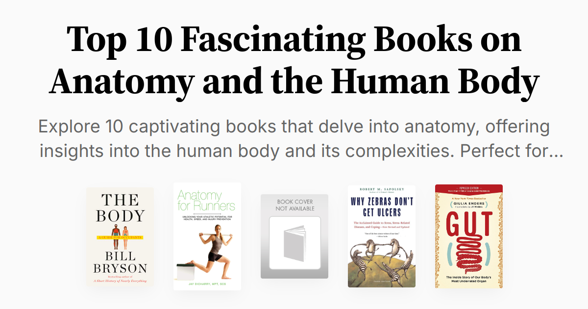 Top 10 Fascinating Books on Anatomy and the Human Body | Summary & Audio