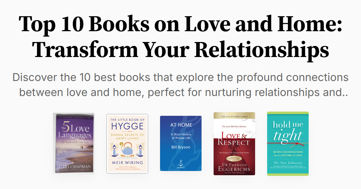 Top 10 Books on Love and Home: Transform Your Relationships | Summary ...