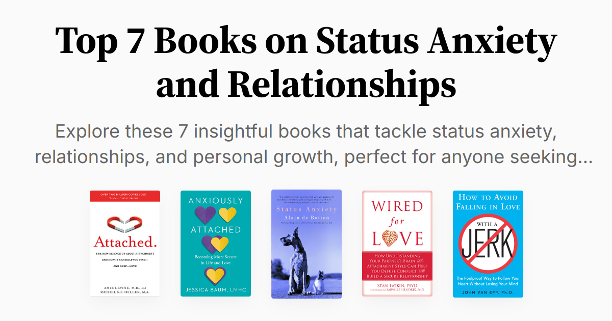 Top 7 Books on Status Anxiety and Relationships | Summary & Audio