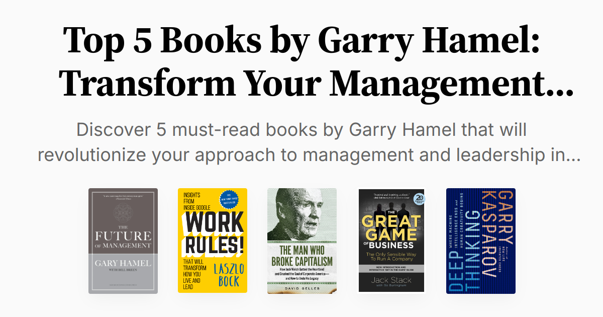 Top 5 Books by Garry Hamel: Transform Your Management Skills | Summary ...