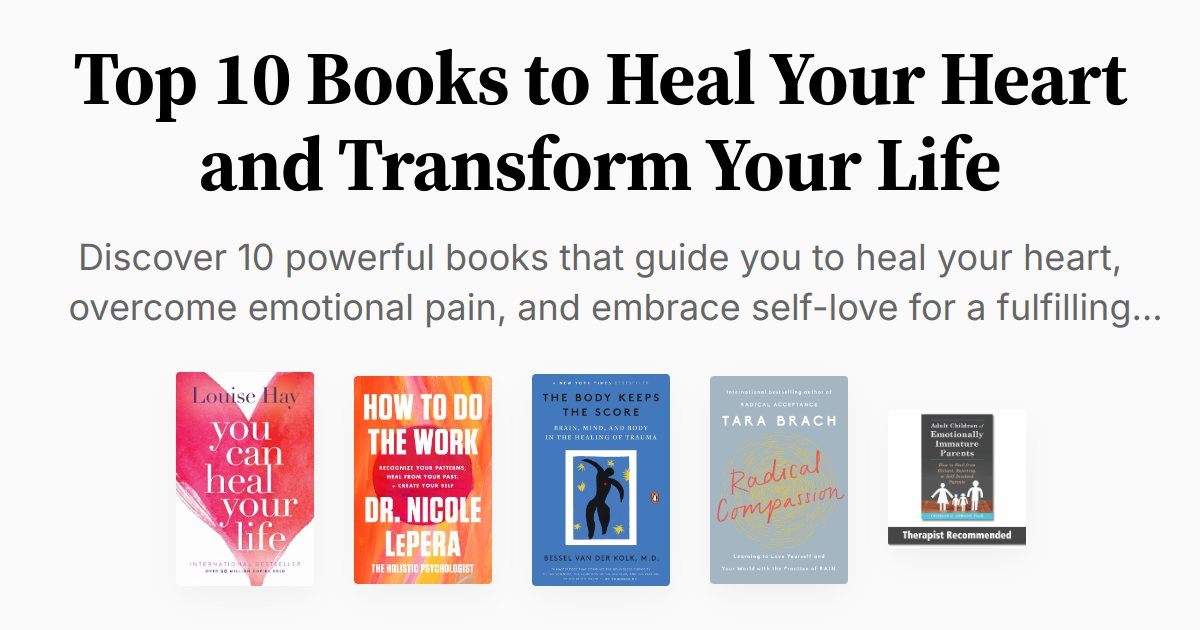 Top 10 Books to Heal Your Heart and Transform Your Life | Summary & Audio