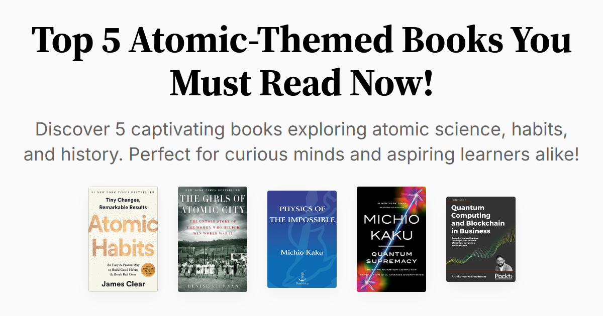 Top 5 Atomic-Themed Books You Must Read Now! | Summary & Audio