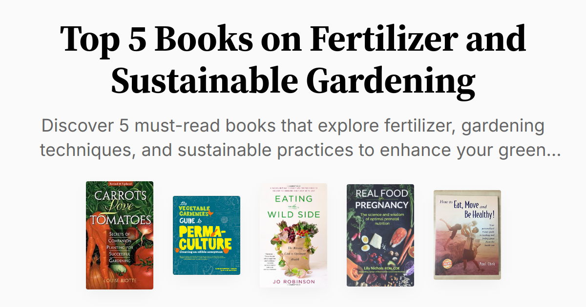 Top 5 Books on Fertilizer and Sustainable Gardening | Summary & Audio