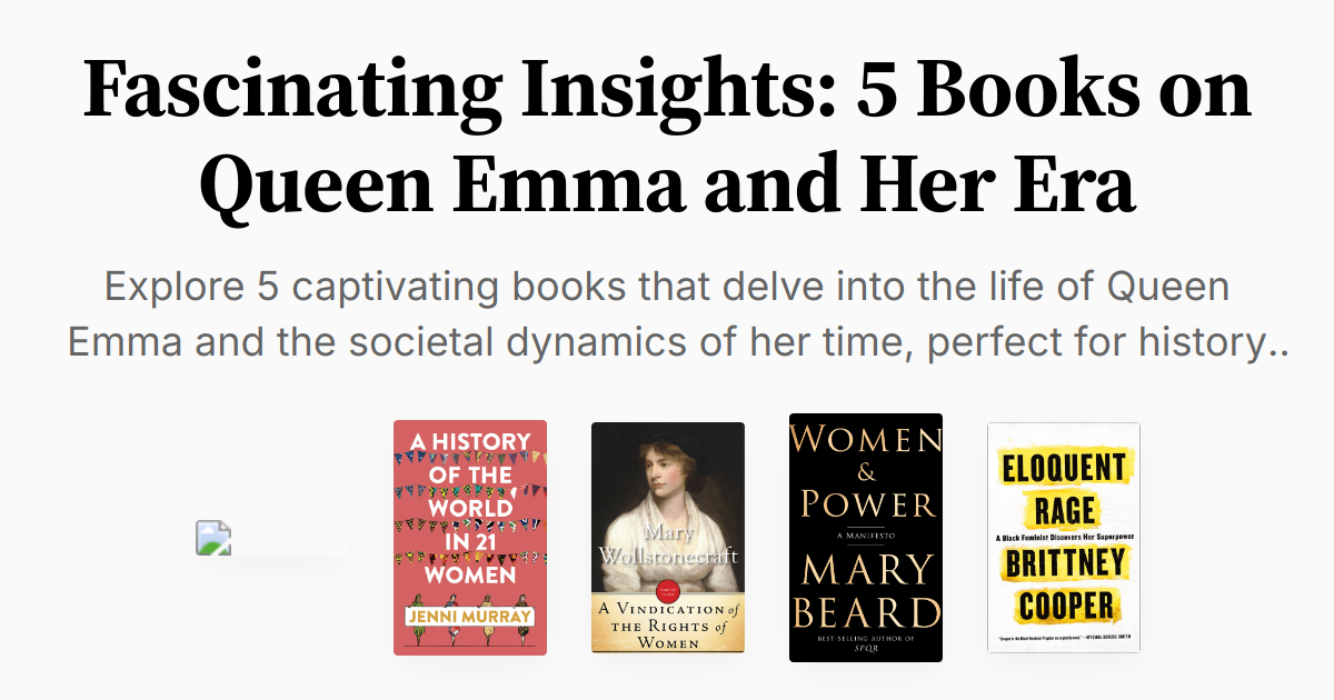 Fascinating Insights: 5 Books on Queen Emma and Her Era | Summary & Audio