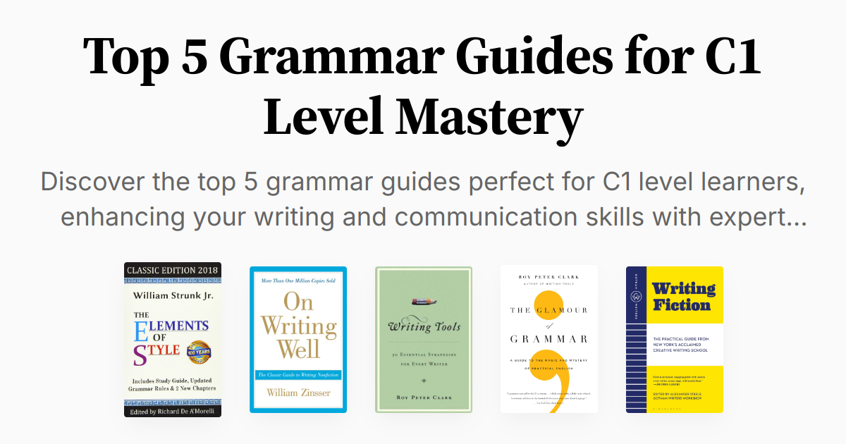 Top 5 Grammar Guides for C1 Level Mastery | Summary & Audio