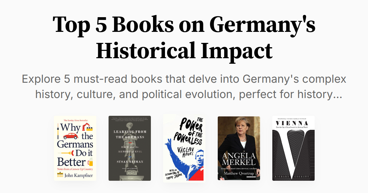 Top 5 Books on Germany's Historical Impact | Summary & Audio