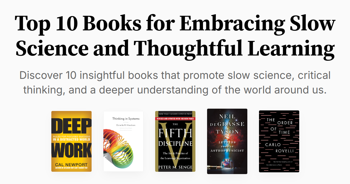 Top 10 Books for Embracing Slow Science and Thoughtful Learning ...