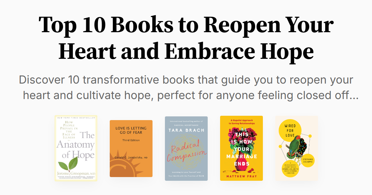 Top 10 Books to Reopen Your Heart and Embrace Hope | Summary & Audio