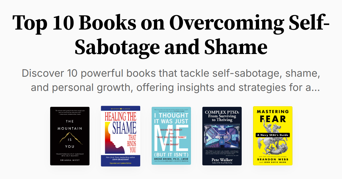 Top 10 Books on Overcoming Self-Sabotage and Shame | Summary & Audio