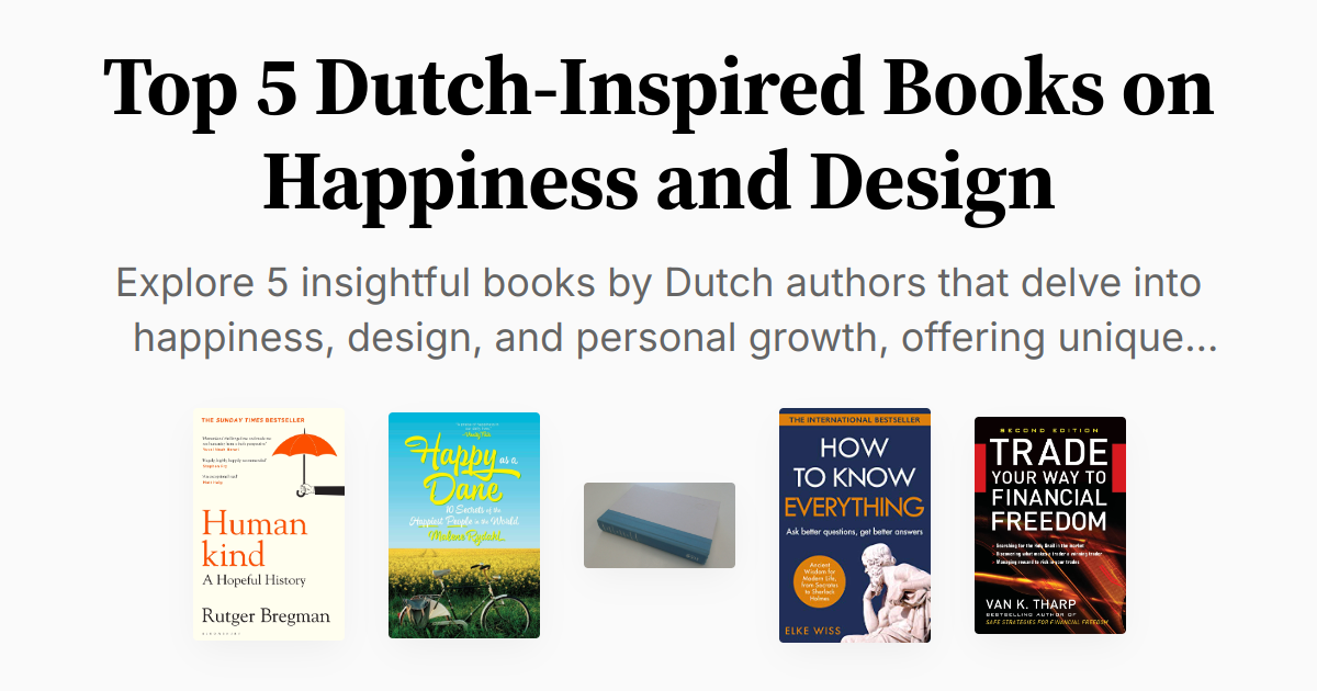 Top 5 Dutch-Inspired Books on Happiness and Design | Summary & Audio