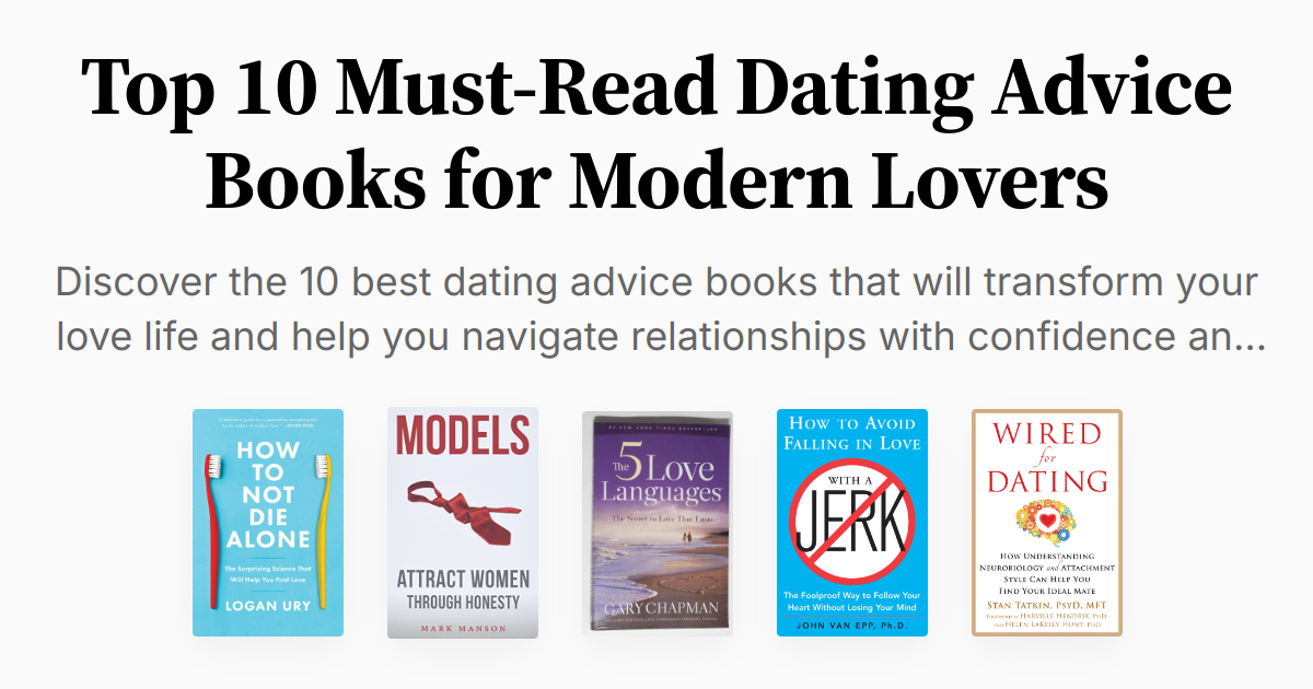 Top 10 Must-Read Dating Advice Books for Modern Lovers | Summary & Audio