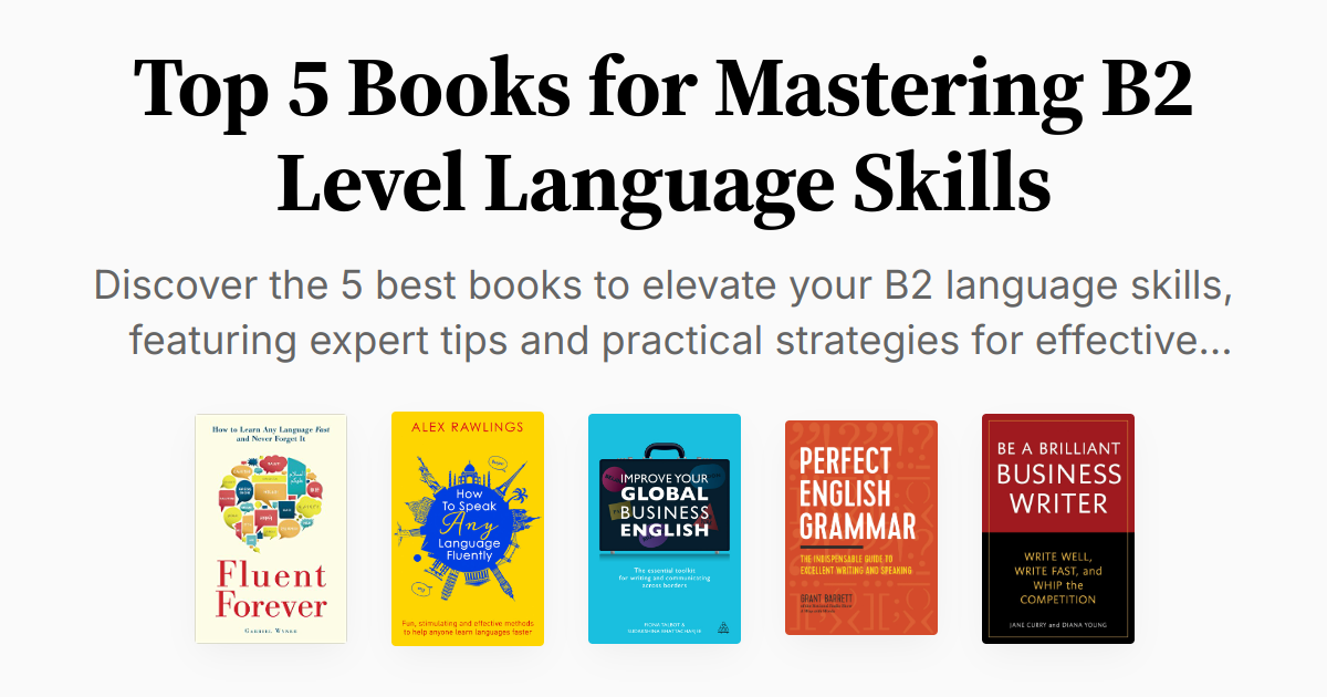 Top 5 Books for Mastering B2 Level Language Skills | Summary & Audio
