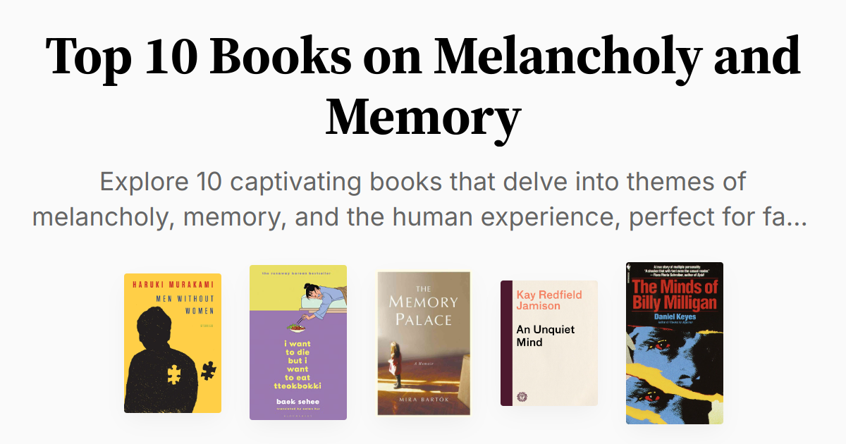 Top 10 Books on Melancholy and Memory | Summary & Audio