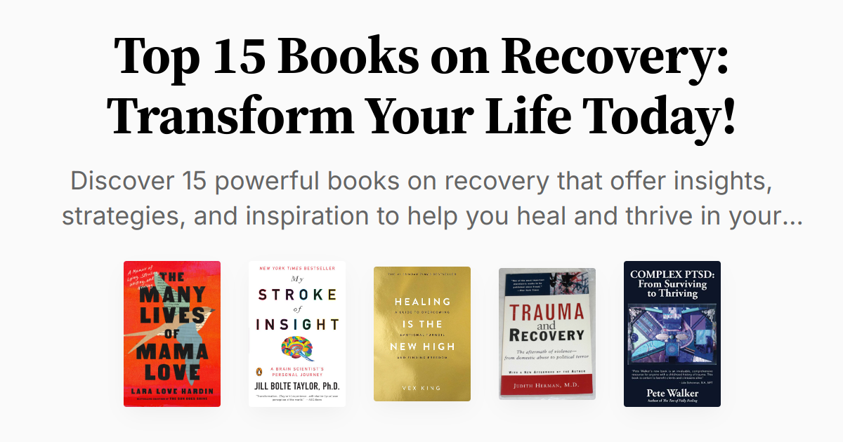 Top 15 Books on Recovery: Transform Your Life Today! | Summary & Audio