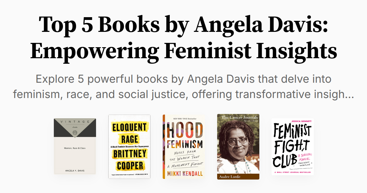 Top 5 Books by Angela Davis: Empowering Feminist Insights | Summary & Audio