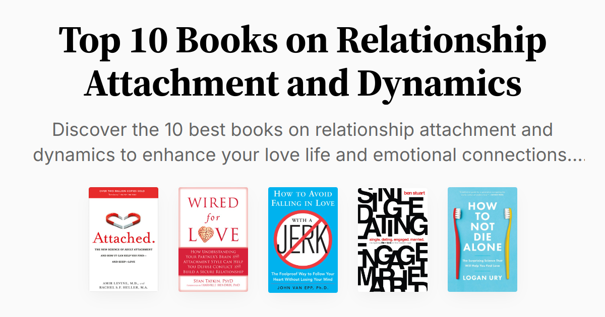 Top 10 Books on Relationship Attachment and Dynamics | Summary & Audio