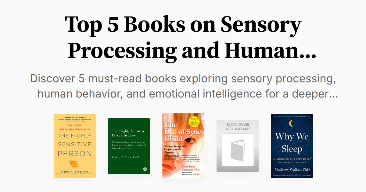 Top 5 Books on Sensory Processing and Human Experience | Summary & Audio