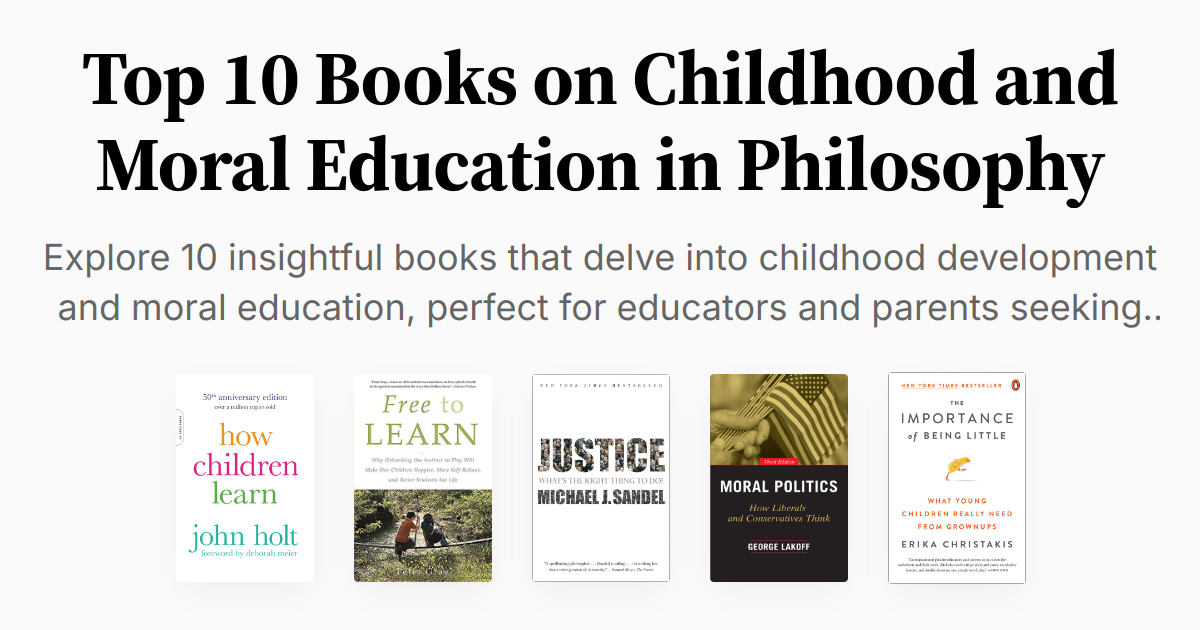 Top 10 Books on Childhood and Moral Education in Philosophy | Summary ...