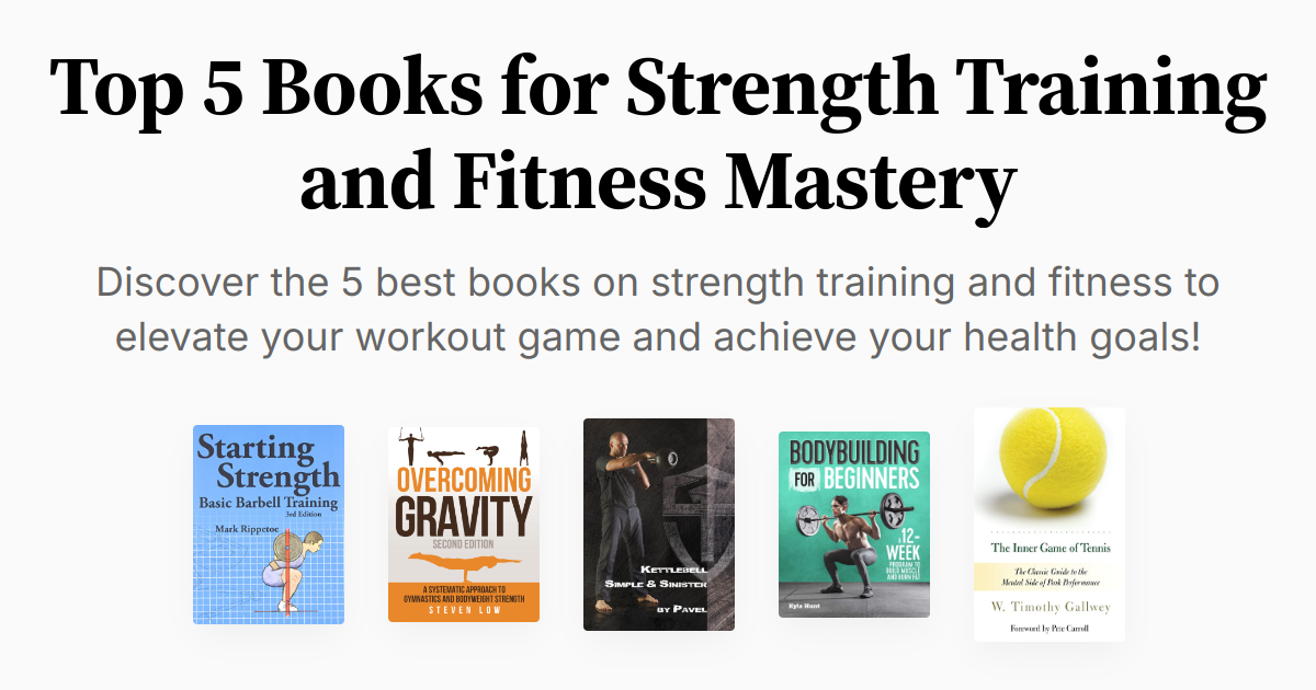 Top 5 Books for Strength Training and Fitness Mastery | Summaries & Audio