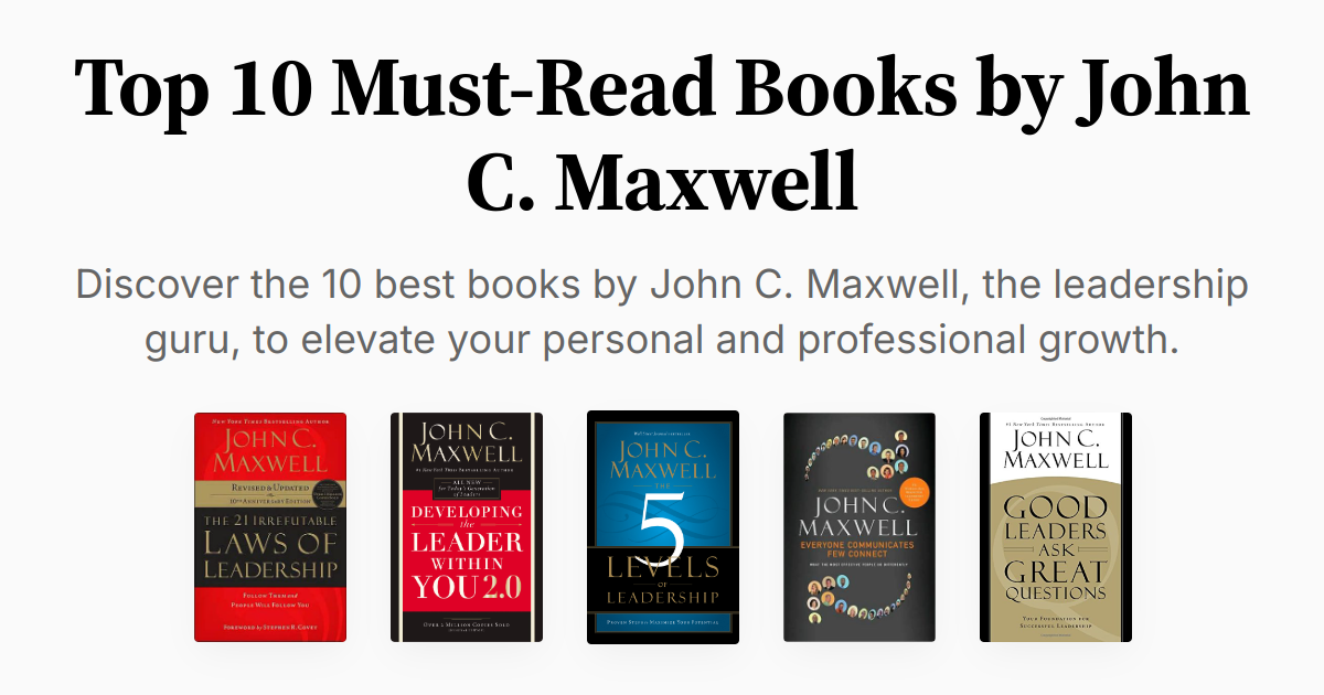 Top 10 Must-Read Books by John C. Maxwell | Summary & Audio