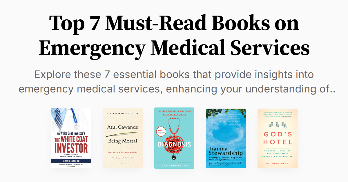 Top 7 Must-Read Books on Emergency Medical Services | Summary & Audio