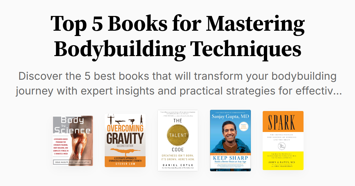 Top 5 Books for Mastering Bodybuilding Techniques | Summary & Audio
