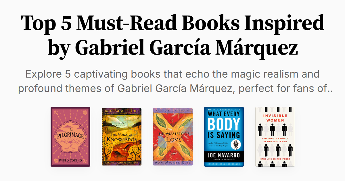 Top 5 Must-Read Books Inspired by Gabriel García Márquez | Summary & Audio