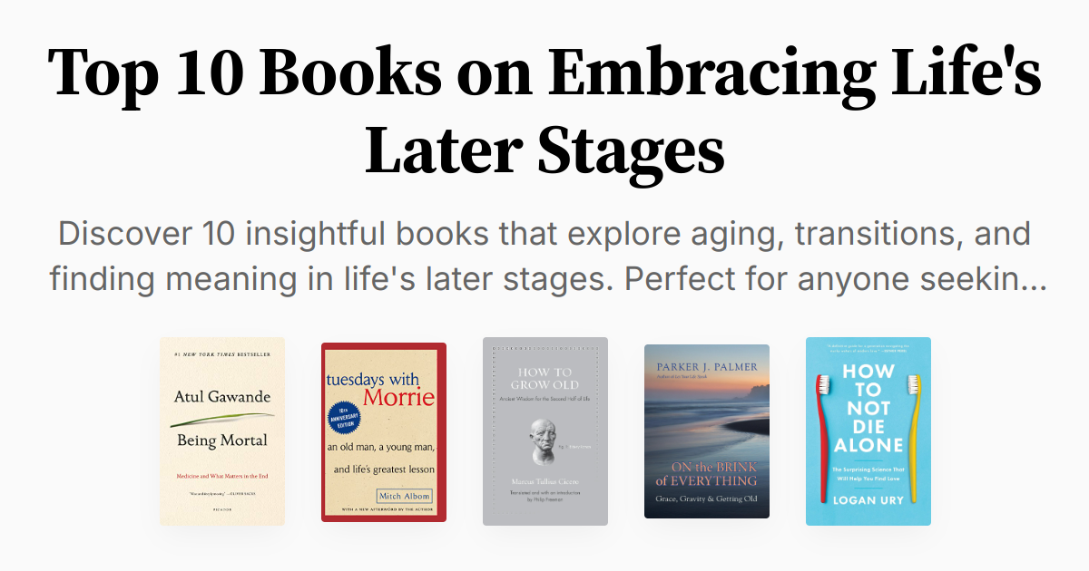 Top 10 Books on Embracing Life's Later Stages | Summary & Audio